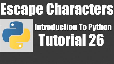 escape characters python tutorial 26 youtube