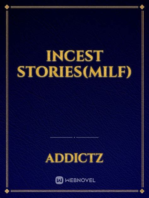 Incest Stories Milf Novel Read Free Webnovel
