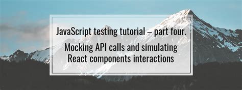 mocking api calls and simulating react components interactions