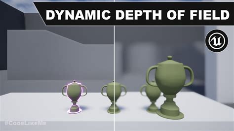 object inspection in unreal engine part ii dynamic depth of field