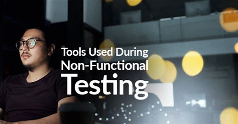 comprehensive guide to non functional testing tools and their benefits
