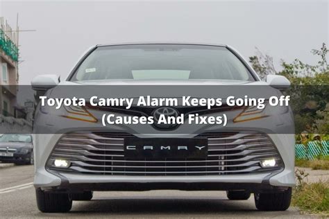 Toyota Camry Alarm Keeps Going Off Causes And Fixes