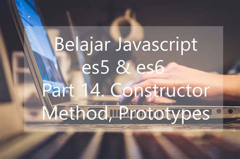 belajar javascript es5 dan es6 part 14 object