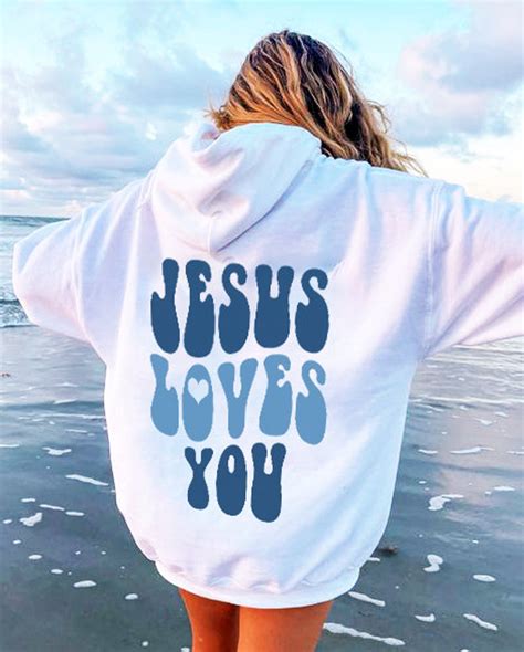 Jesus Loves You Hoodie Aesthetic Hoodie Vsco Hoodie Love Like Jesus
