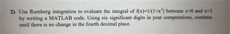 solved 2 use romberg integration to evaluate the integral