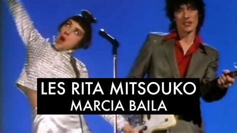 Les Rita Mitsouko Marcia Baïla Clip Officiel Youtube