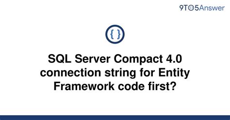 [solved] sql server compact 4 0 connection string for 9to5answer