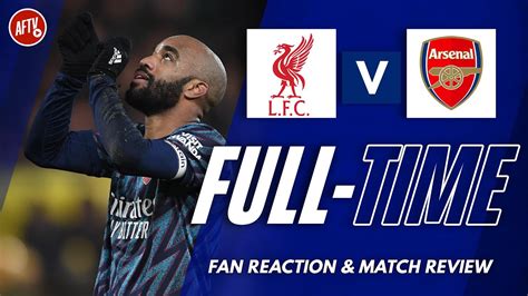 Liverpool Vs Arsenal Full Time Live Youtube