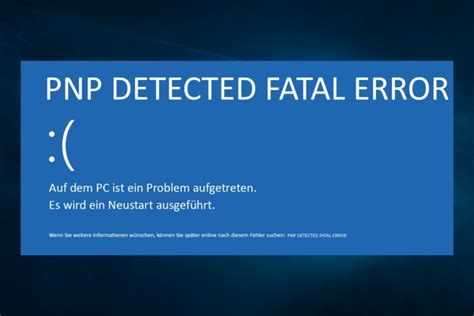 5 Solutions For The Pnp Detected Fatal Error On Windows 10