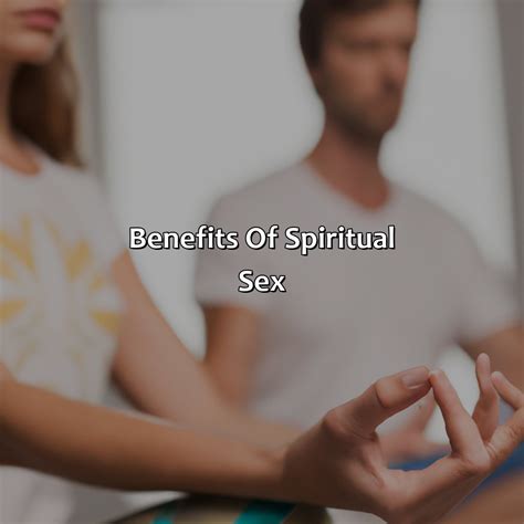What Is Spiritual Sex Relax Like A Boss