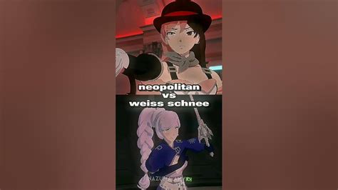Neopolitan Vs Weiss Schnee Remake Rwby Youtube