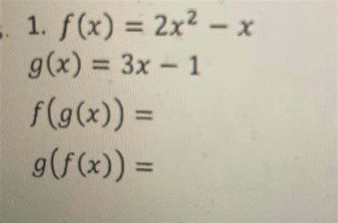 Solved 1 F X 2x2−xg X 3x−1f G X G F X