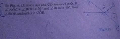 In The Figure Lines Ab And Cd Intersect At O If Aoc Boe 70 And
