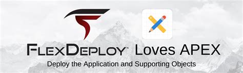 flexdeploy loves apex deploy the application and supporting objects