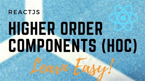 reactjs higher order components hoc explained youtube