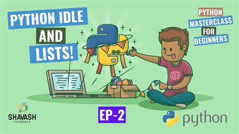 python idle and lists python masterclass for beginners ep 2