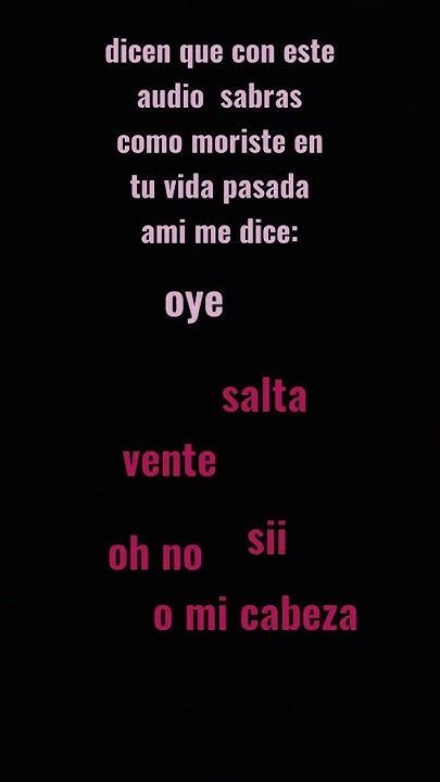 Dicen Que Con Este Audio Sabrás Cómo Moriste En Tu Vida Pasada Yo Morí
