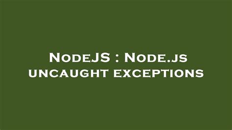nodejs node js uncaught exceptions youtube