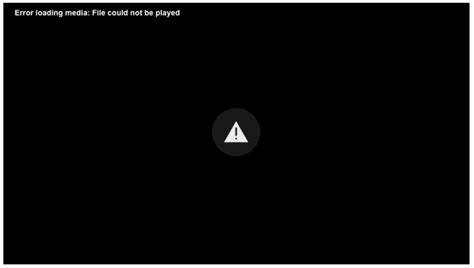 6 methods to fix error loading media file could not be played on