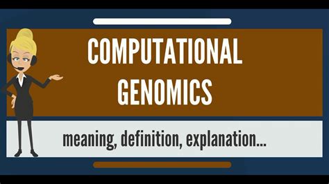 What Is Computational Genomics What Does Computational Genomics Mean