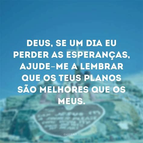 70 Frases De Esperança Para Manter A Chama Acesa Dentro Do Coração