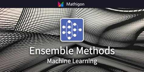 ensemble methods machine learning mathigon