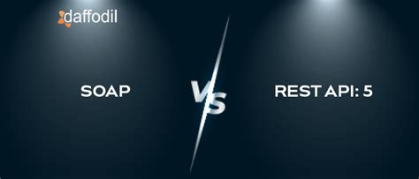soap vs rest api 5 differences you need to know