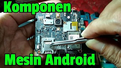 Mengenal Jenis Komponen Hp Android Youtube