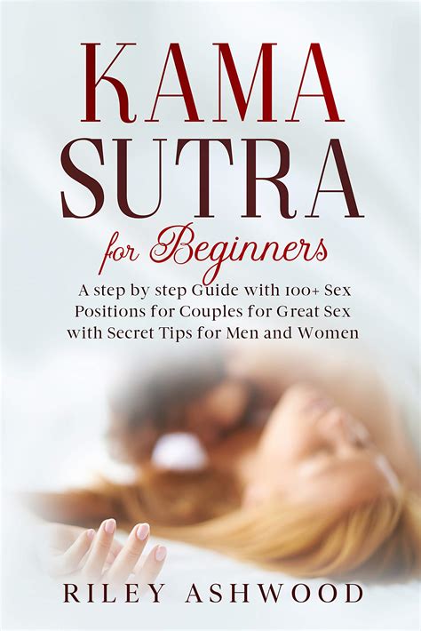 Buy Kama Sutra For Beginners A Step By Step Guide With 100 Sex