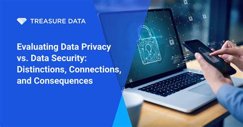 Evaluating Data Privacy Vs Data Security Treasure Data Blog