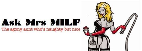 Ask Mrs Milf The Agony Aunt Whos Naughty But Nice The Steeple Times