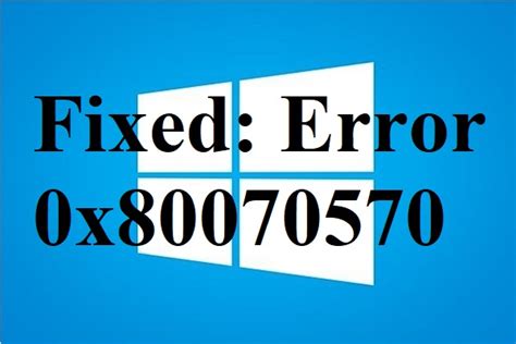 how to fix error 0x80070570 in three different situations