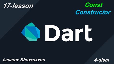 17 dars 4 qism const constructor dart dasturlash tili o zbek