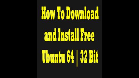 how to download install free ubuntu 64 32 bit benisnous