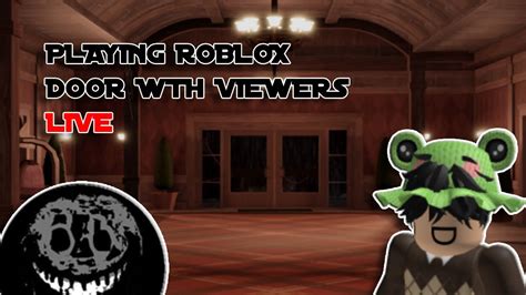Roblox Doors Live Playing With Viewrs Youtube