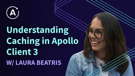 understanding caching in apollo client 3 by laura beatris youtube