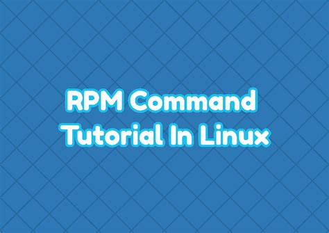 rpm command tutorial in linux linuxtect