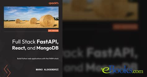 full stack fastapi react and mongodb by marko aleksendric ebook