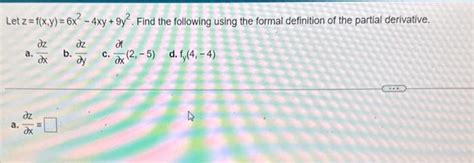Solved Let Z F X Y 6x2−4xy 9y2 Find The Following Using