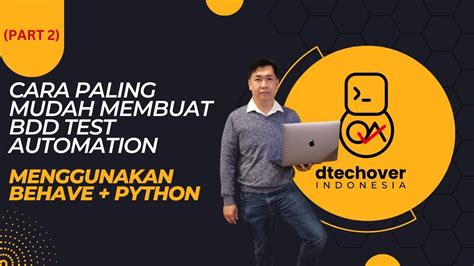 cara mudah membuat bdd test automation dengan behave dan python part