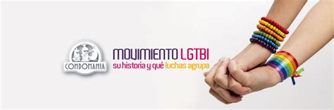 Movimiento Lgtbi Qué Es Cuál Es Su Historia Y Qué Luchas Agrupa