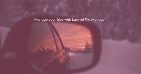 manage your files with laravel file manager
