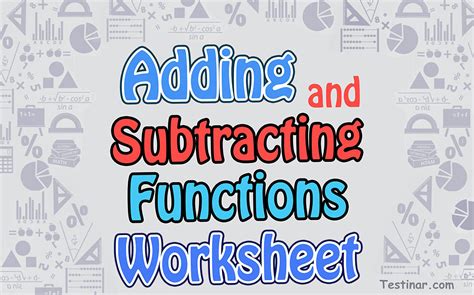 adding and subtracting functions worksheets