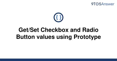 [solved] get set checkbox and radio button values using 9to5answer
