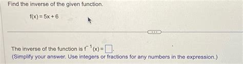 Solved Find The Inverse Of The Given Function F X 5x 6the