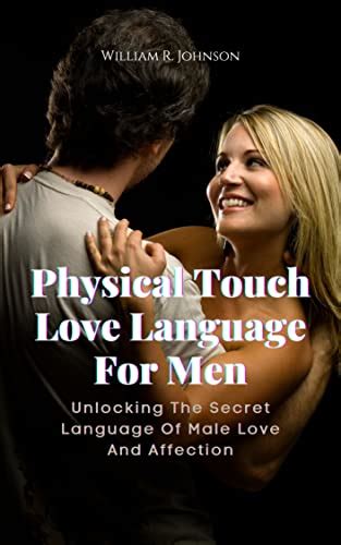 Physical Touch Love Language For Men Unlocking The Secret