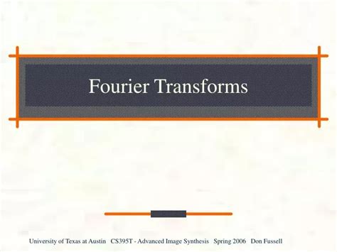 Ppt Fourier Transforms Powerpoint Presentation Free Download Id 348069