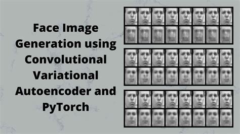 a tutorial on face image generation using convolutional variational