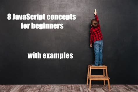 8 javascript concepts for beginners with examples