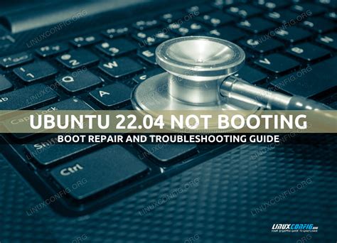 Ubuntu 22 04 Not Booting Troubleshooting Guide Linuxconfig
